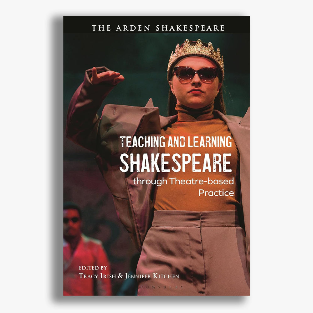 Teaching and Learning Shakespeare through Theatre-based Practice ...