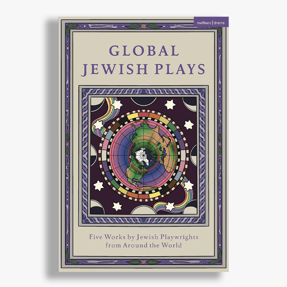 Global Jewish Plays: Five Works by Jewish Playwrights From Around The ...
