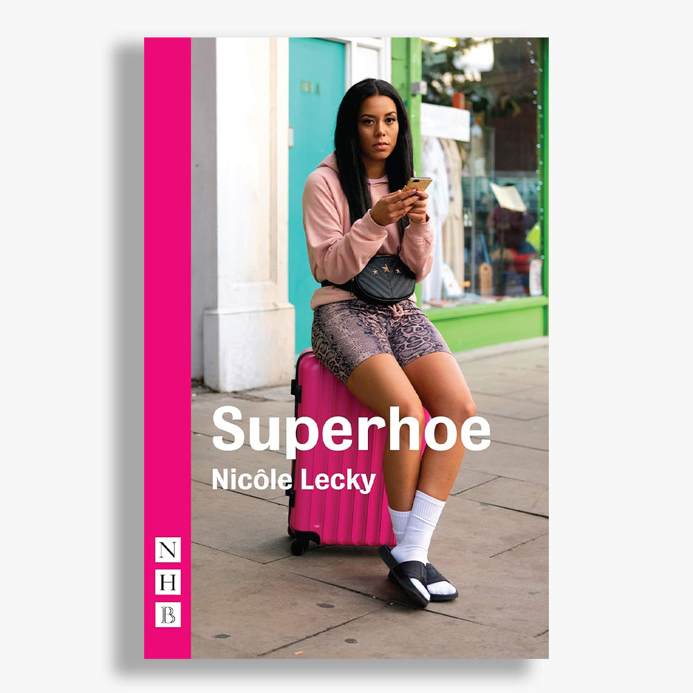 Superhoe Playtext – National Theatre Shop