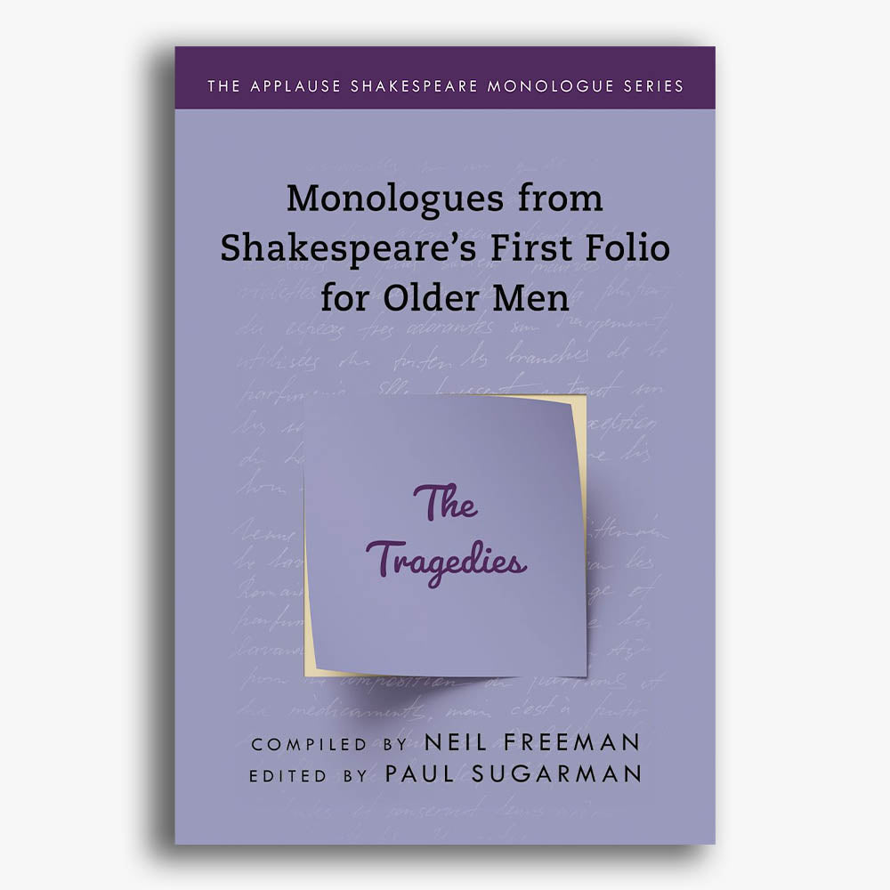 Tragedies,The: Monologues from Shakespeare's First Folio for Older Men ...